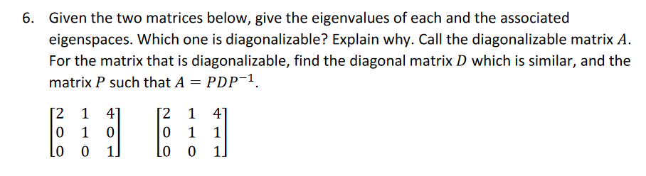 Solved Given the two matrices below, give the eigenvalues of | Chegg.com