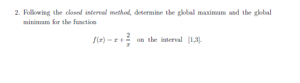 Solved 2. Following the closed interval method, determine | Chegg.com