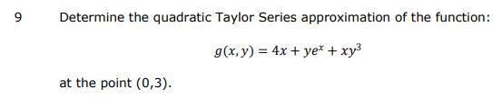 Solved Determine the quadratic Taylor Series approximation | Chegg.com