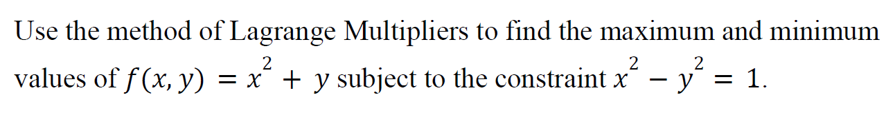 Solved Use the method of Lagrange Multipliers to find the | Chegg.com