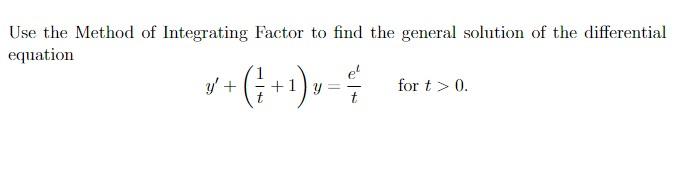 Solved Use the Method of Integrating Factor to find the | Chegg.com
