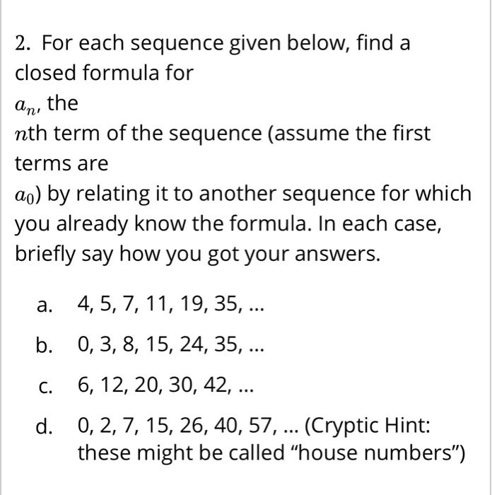 Solved 8. Find a closed formula for the sequence with | Chegg.com
