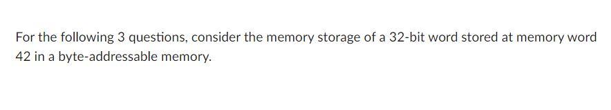Solved For the following 3 questions, consider the memory | Chegg.com