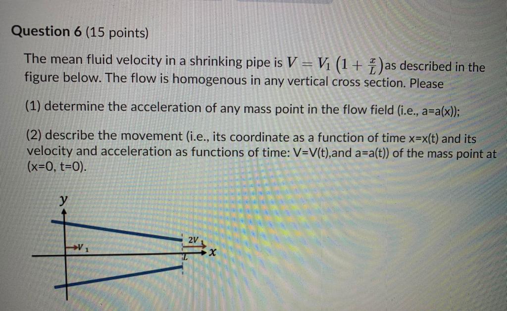 Solved Question 6 (15 points) The mean fluid velocity in a | Chegg.com