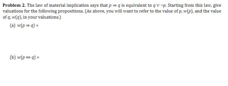Solved Problem 2 . The law of material implication says that | Chegg.com