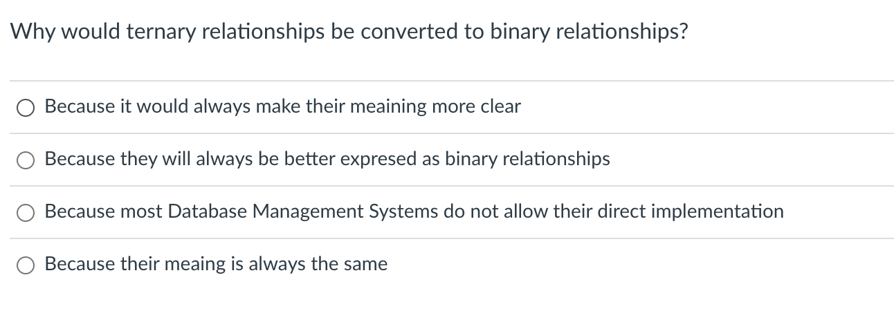 Solved Why would ternary relationships be converted to | Chegg.com Solved Why would ternary relationships be converted to | Chegg.com