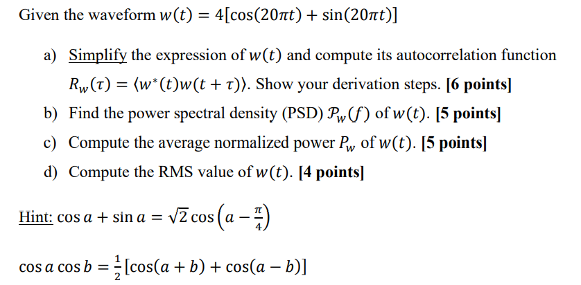 Solved Given the waveform w(t) = 4[cos(20nt) + sin(20nt)] a) | Chegg.com