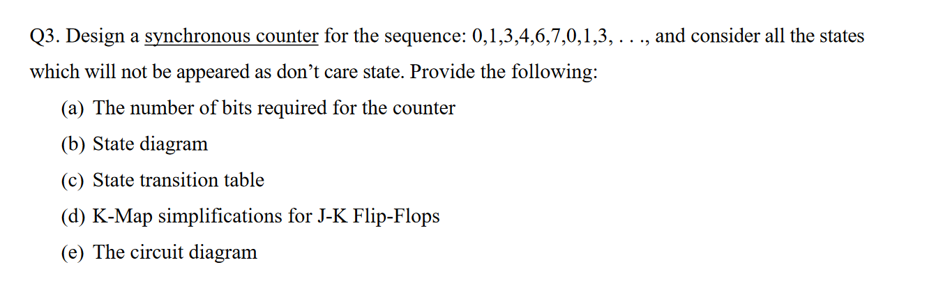 Solved Q3. Design a synchronous counter for the sequence: | Chegg.com
