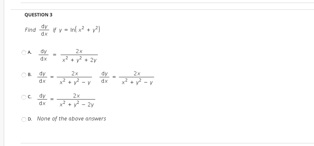 Solved QUESTION 3 Find ay if y In( x2 y? dx 2X dy A. x2 2y | Chegg.com