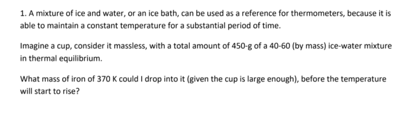 Solved 1. A mixture of ice and water, or an ice bath, can be | Chegg.com