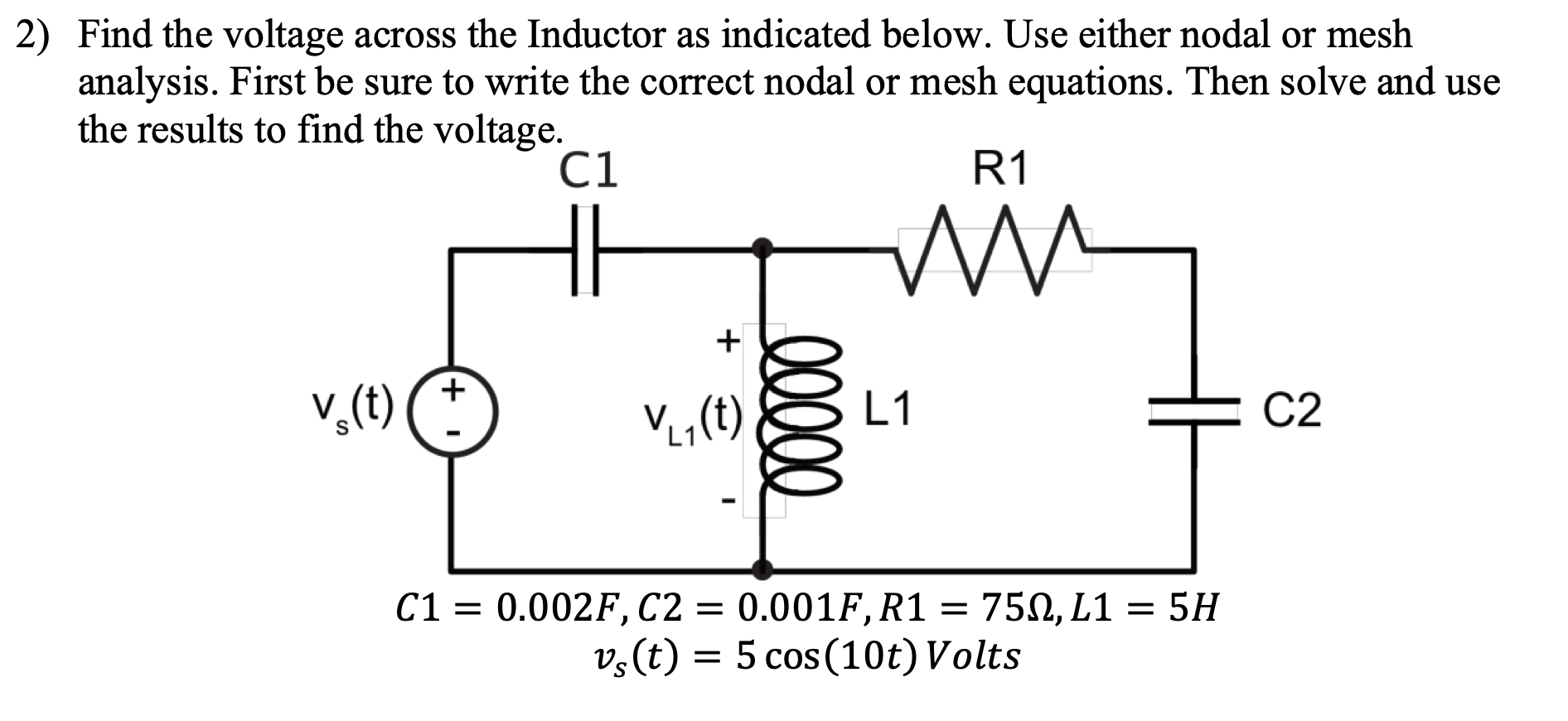 Solved Find the voltage across the Inductor as indicated | Chegg.com