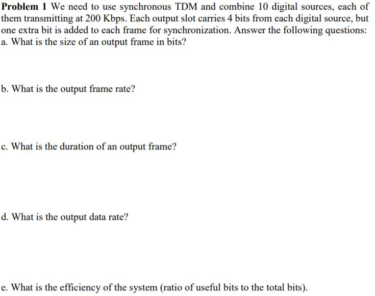 Solved Problem 1 We need to use synchronous TDM and combine | Chegg.com