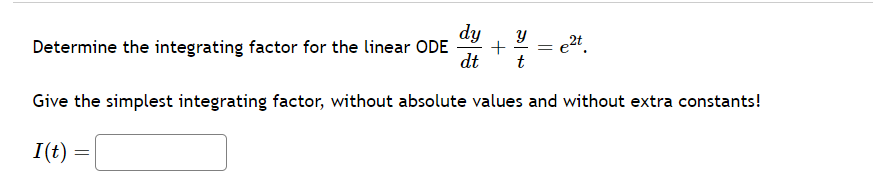 Solved Determine the integrating factor for the linear ODE | Chegg.com