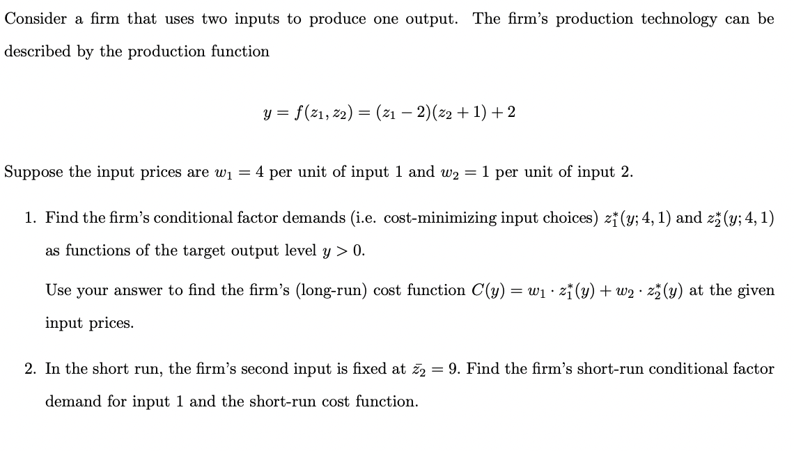 Consider a firm that uses two inputs to produce one | Chegg.com