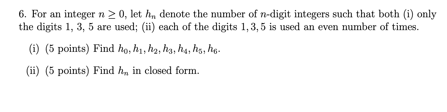 Solved 6. For an integer n > 0, let hn denote the number of | Chegg.com