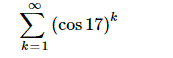 Solved Σ (cos 17)* k=1 | Chegg.com