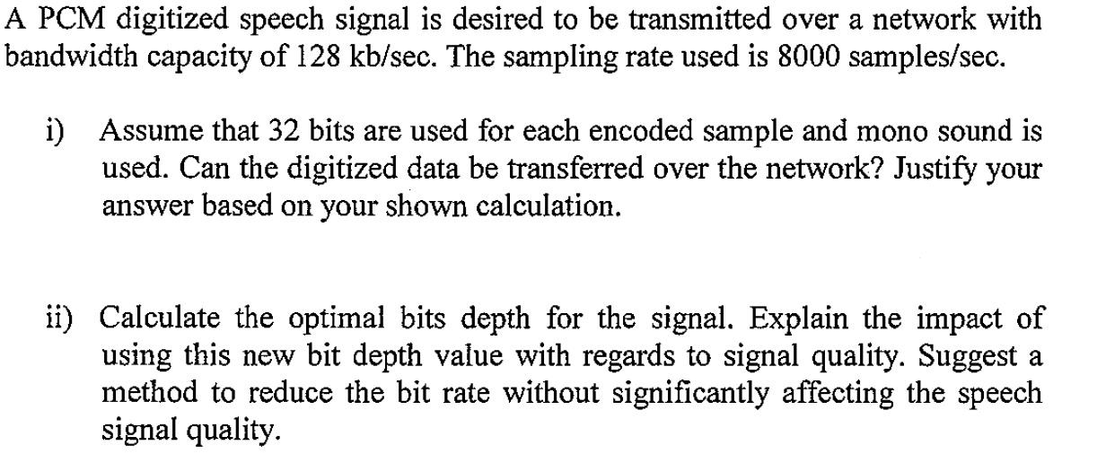 Solved A PCM digitized speech signal is desired to be | Chegg.com