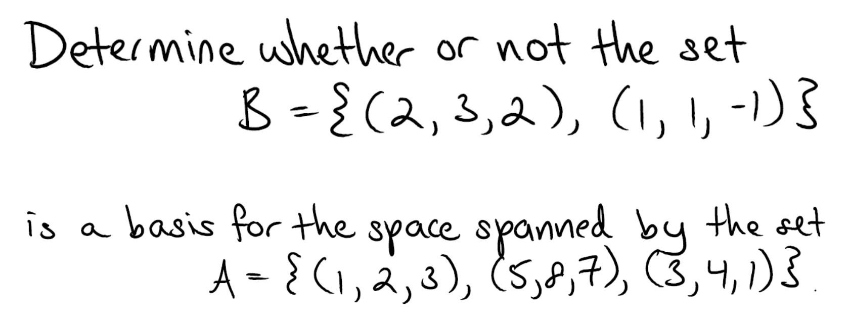 Solved Determine whether or not the set B-{(2,3,2), (1, 1, | Chegg.com