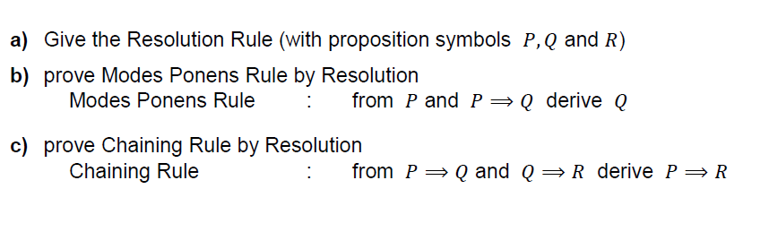Solved a) Give the Resolution Rule (with proposition symbols | Chegg.com