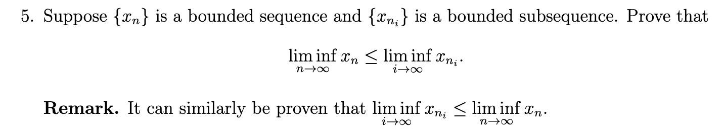 Solved 5. Suppose {Xn} is a bounded sequence and {Xn;} is a | Chegg.com