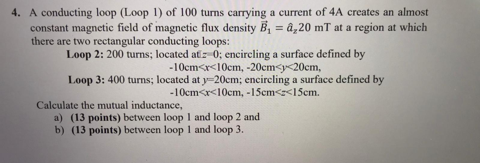 Solved 4. A conducting loop (Loop 1) of 100 turns carrying a | Chegg.com