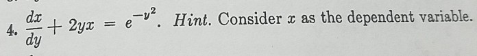 Solved dx + 2yx = e-". Hint. Consider x as the dependent | Chegg.com