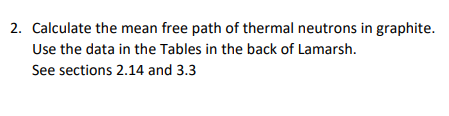 Solved 2. Calculate the mean free path of thermal neutrons | Chegg.com