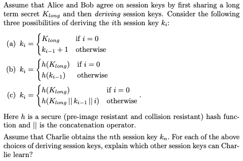 Solved Assume that Alice and Bob agree on session keys by | Chegg.com