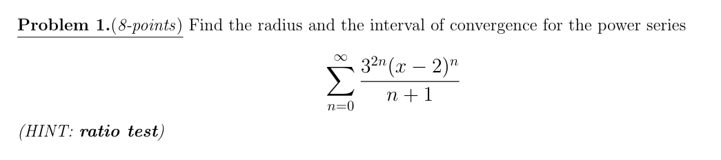 Solved Problem 1.(8-points) Find the radius and the interval | Chegg.com