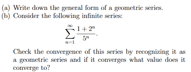 Solved a) Write down the general form of a geometric series. | Chegg.com
