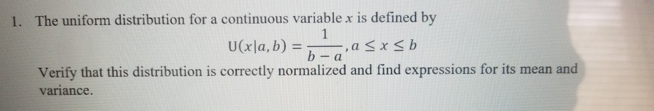 Solved 1. The uniform distribution for a continuous variable | Chegg.com
