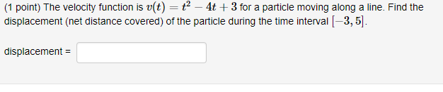 Solved (1 point) The velocity function is v(t)t2 4t 3 for a | Chegg.com