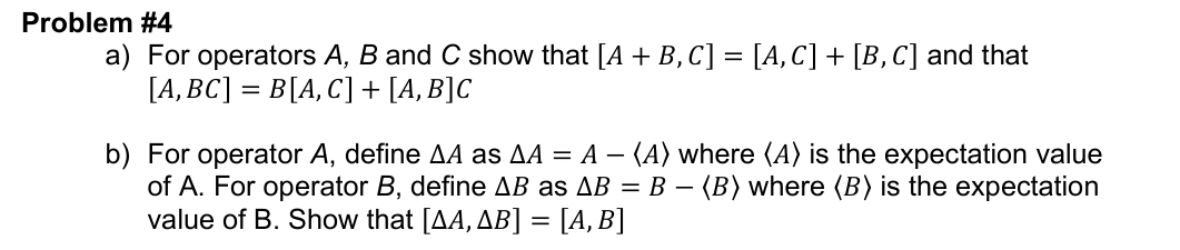Solved Problem #4a) ﻿For operators A,B ﻿and C ﻿show that | Chegg.com