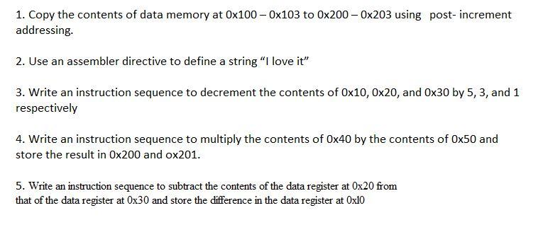 Solved 1. Copy the contents of data memory at 0x100 - 0x103 | Chegg.com