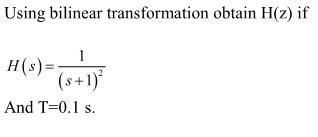 Solved Using bilinear transformation obtain H(z) if | Chegg.com