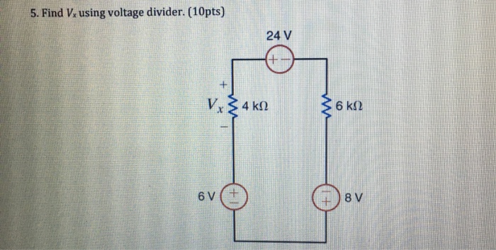 Solved 5. Find Vx using voltage divider. (10pts) 24 V +8 V | Chegg.com