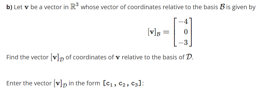 Solved Let B,D be the following two bases of R3 : | Chegg.com