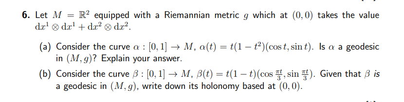 Solved Let M=R2 ﻿equipped with a Riemannian metric g ﻿which | Chegg.com