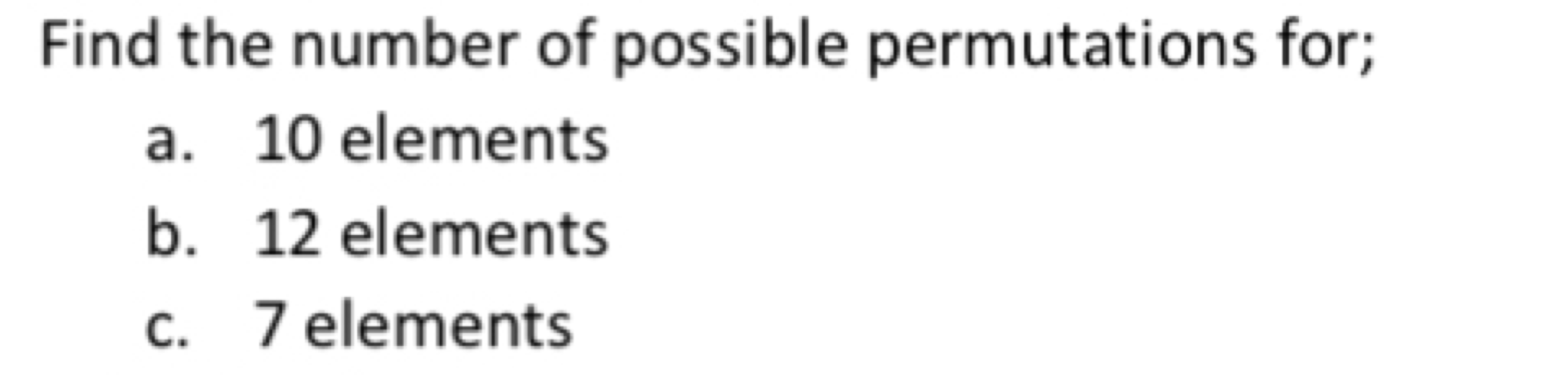 Solved Find the number of possible permutations for; a. 10 | Chegg.com