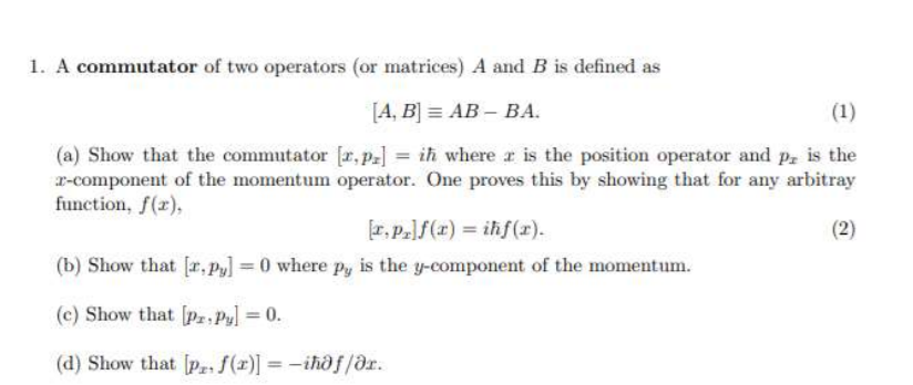 Solved 1. A commutator of two operators (or matrices) A and | Chegg.com