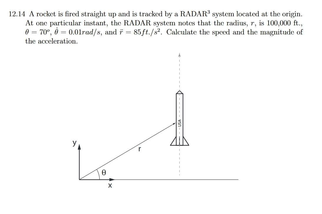 Solved 12.14 A rocket is fired straight up and is tracked by | Chegg.com