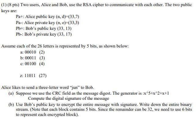 (1) (8 pts) Two users, Alice and Bob, use the RSA | Chegg.com