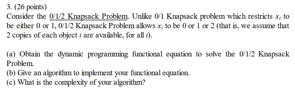 3. (26 points) Consider the 0/1/2 Knapsack Problem. | Chegg.com