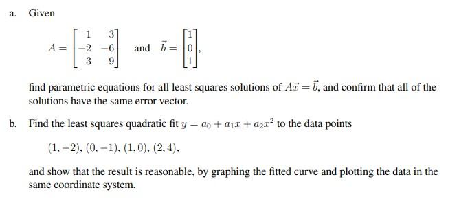 Solved a. Given A=⎣⎡1−233−69⎦⎤ and b=⎣⎡101⎦⎤ find parametric | Chegg.com