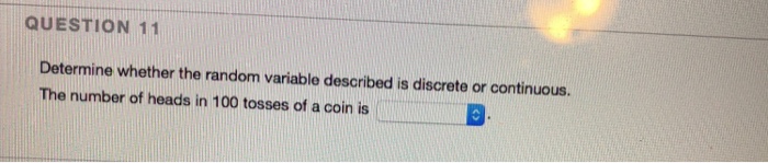 Solved QUESTION 11 Determine whether the random variable | Chegg.com