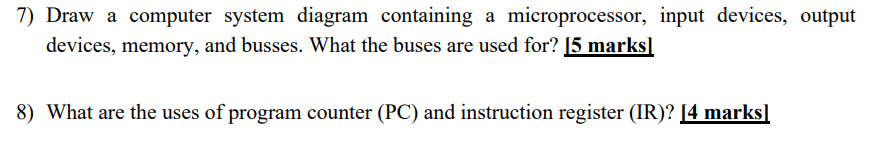 Solved 7) Draw a computer system diagram containing a | Chegg.com