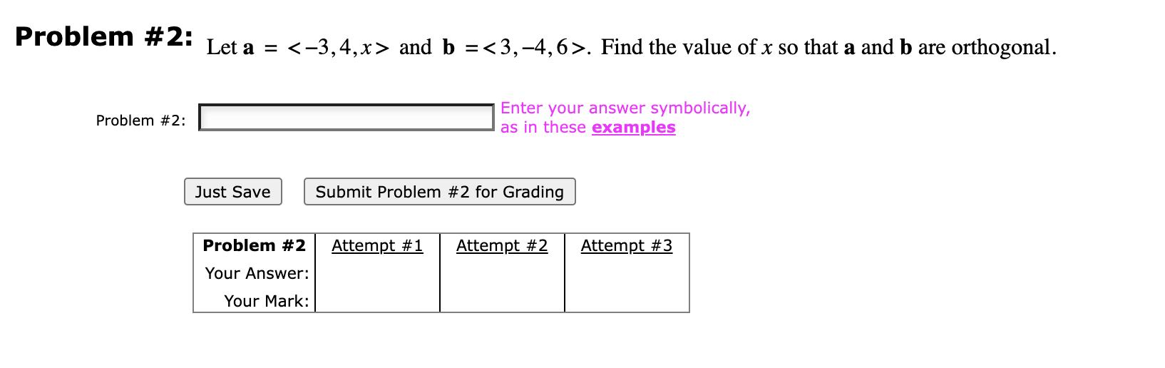 Solved Problem # 2: Let a=(:-3,4,x:) ﻿and b=(:3,-4,6:). | Chegg.com