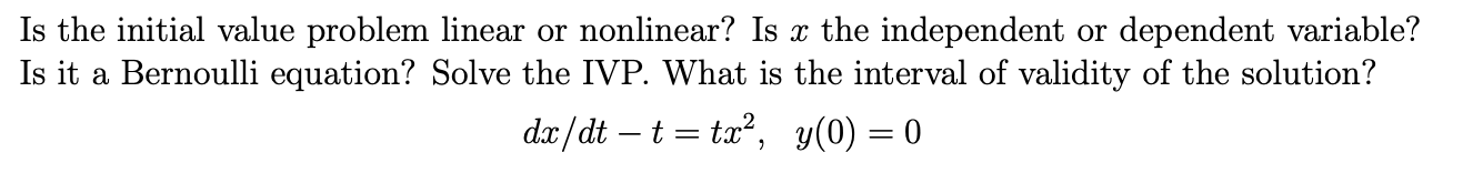 Solved Is the initial value problem linear or nonlinear? Is | Chegg.com