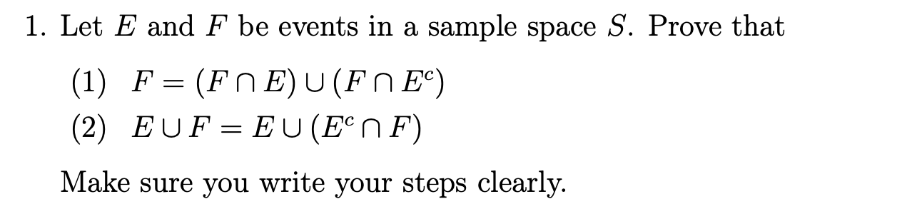 Solved 1. ﻿Let E and F be events in a sample space S. ﻿Prove | Chegg.com