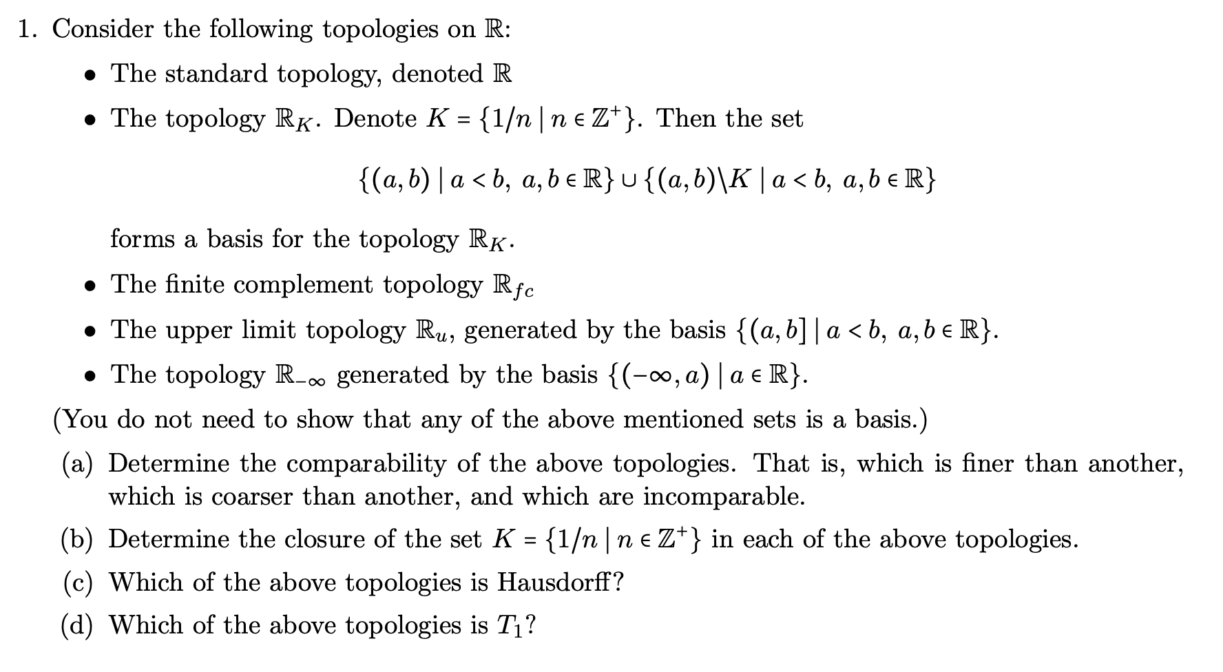 Solved 1. Consider the following topologies on R: • The | Chegg.com